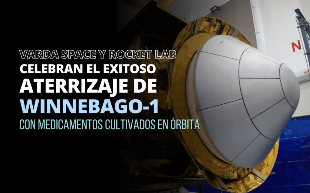 Varda Space y Rocket Lab celebran el exitoso aterrizaje de Winnebago-1 ...