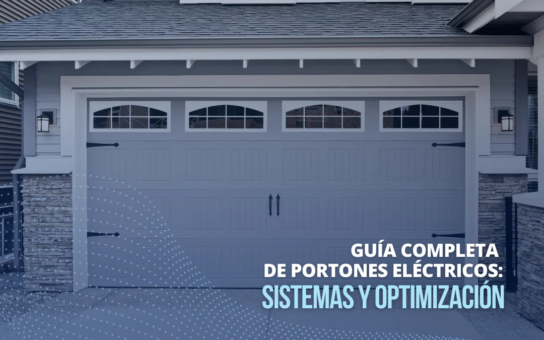 Guía completa de portones eléctricos: Sistemas y optimización - CSI ...